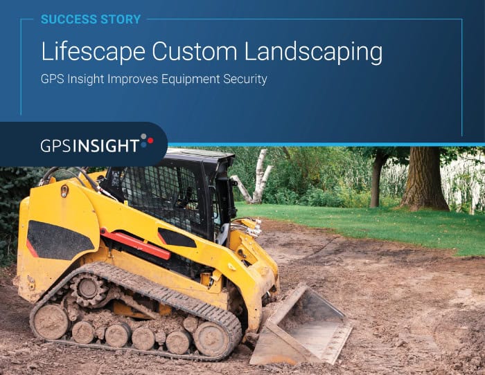 Lifescape Custom Landscaping • GPS Insight