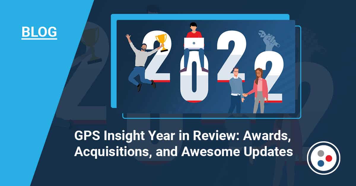 GPS Insight Year in Review: Awards, Acquisitions, & Key Updates