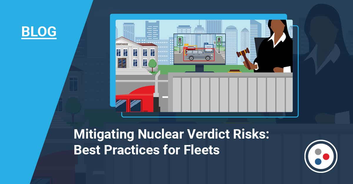 Mitigate Nuclear Verdict Risks with Best Practices for Fleets